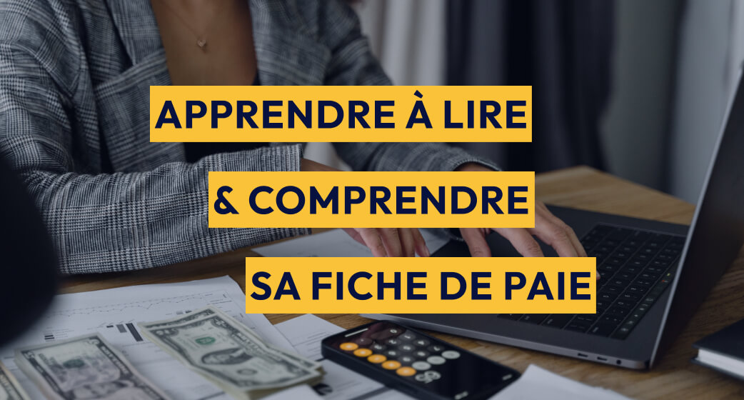 Apprendre à lire et à comprendre sa fiche de paie